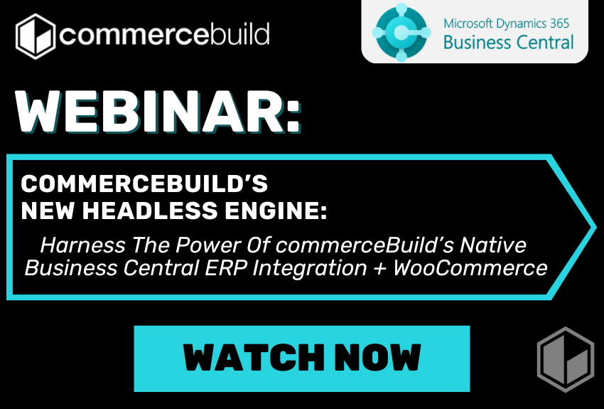 commercebuild’s Headless Engine- Harness The Power Of Our Business Central Integration